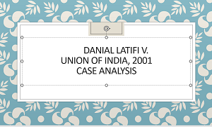 Danial Latifi v Union of India 2001 Case Analysis - Laws Forum